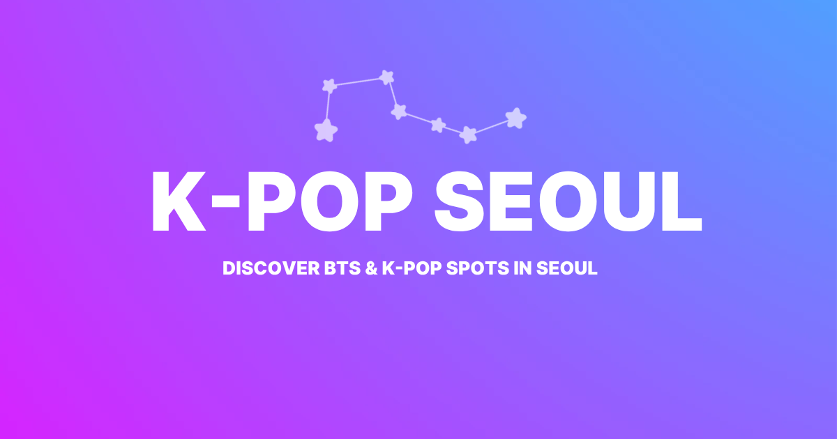 K-pop Seoul Map – BTS Spots, Soulmate Quiz, Concert Buddy & Curated Routes